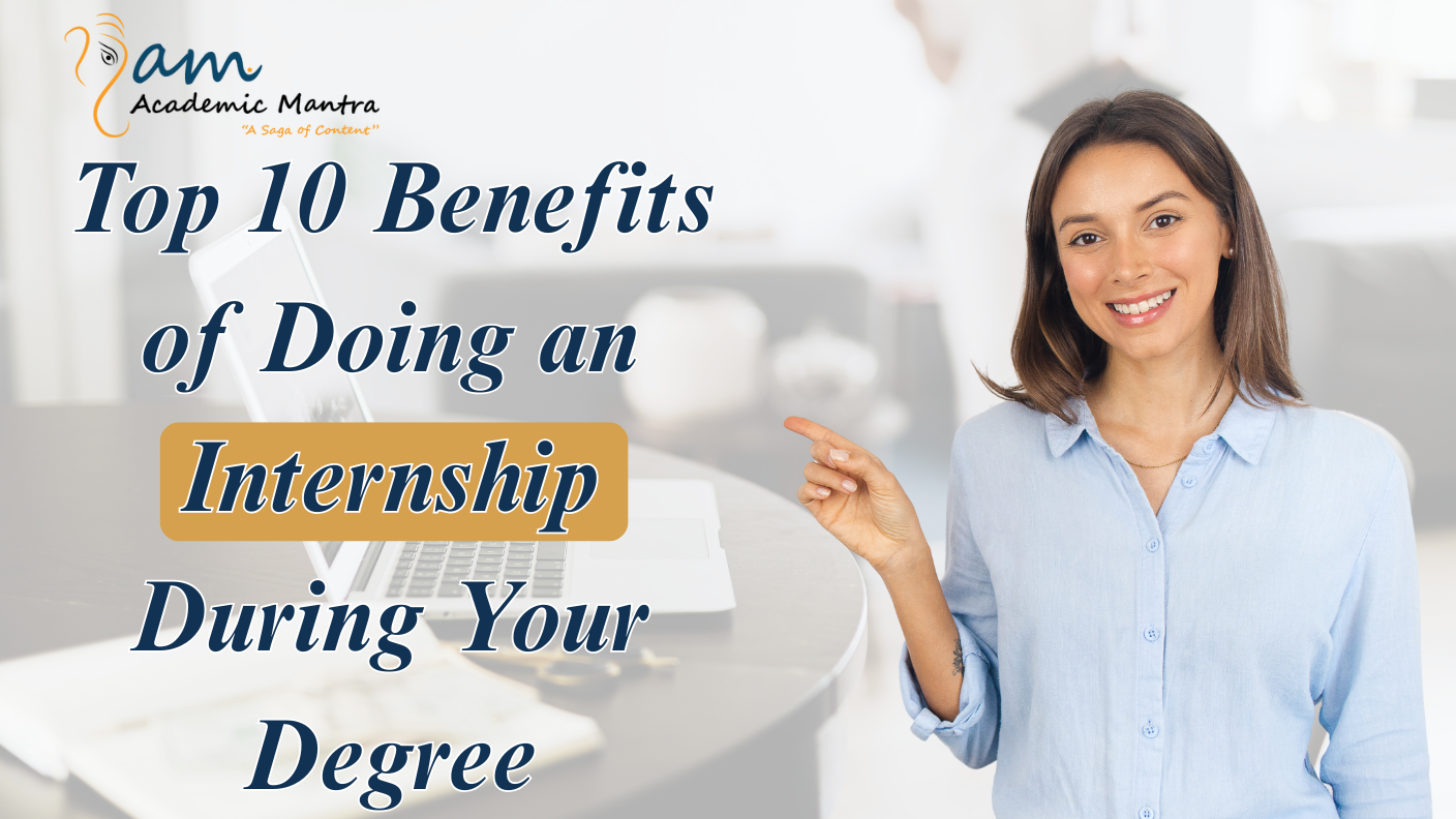 Top 10 Benefits of Doing an Internship During Your Degree | Academic ...